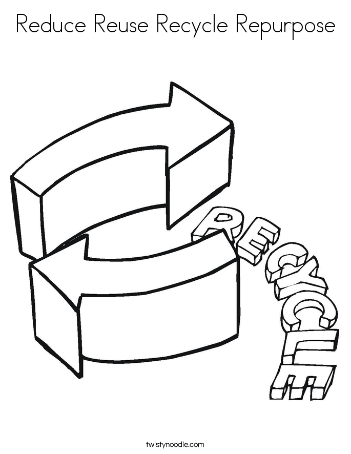 Reduce Reuse Recycle Repurpose Coloring Page - Twisty Noodle Reduce Reuse Recycle Repurpose Coloring Page - Twisty Noodle